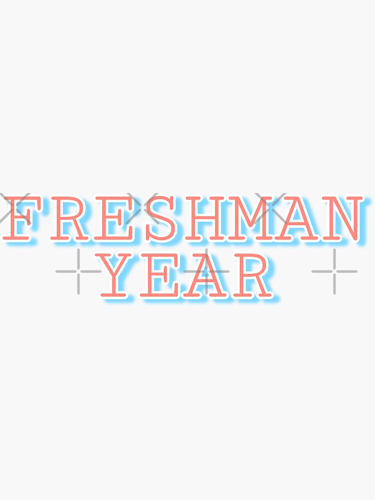 "FRESHMAN YEAR STICKER" Sticker by carolstickerss | Redbubble