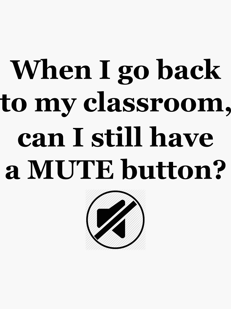 "Funny Teacher Mute Button Quarantine Zoom" Sticker by Claudiappt ...