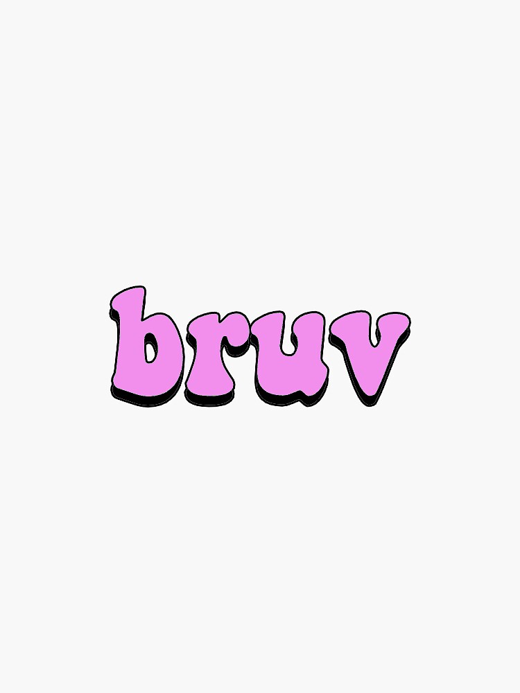 "Bruv" Sticker for Sale by szstickers | Redbubble