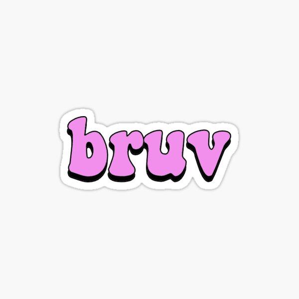 "Bruv" Sticker for Sale by szstickers | Redbubble