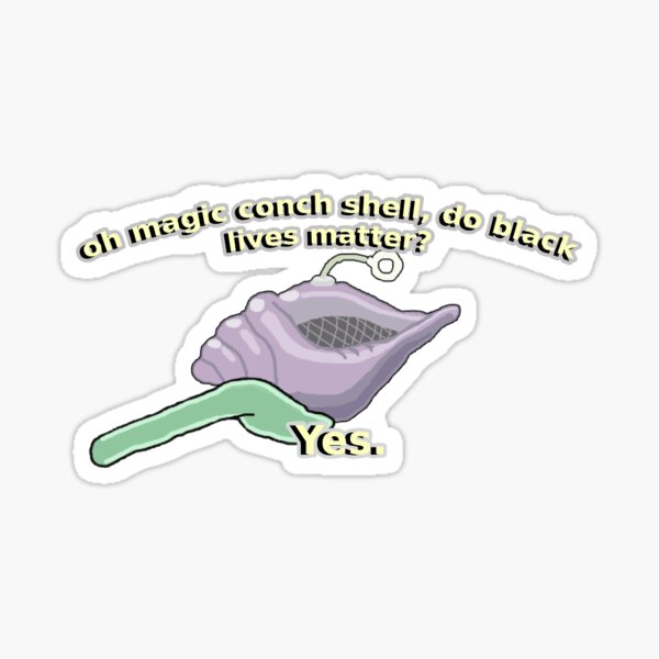 "Magic conch shell says BLM" Sticker for Sale by brandydesigns | Redbubble