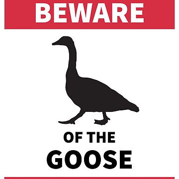 "BEWARE of the Goose" Sticker for Sale by SarcasticWords | Redbubble