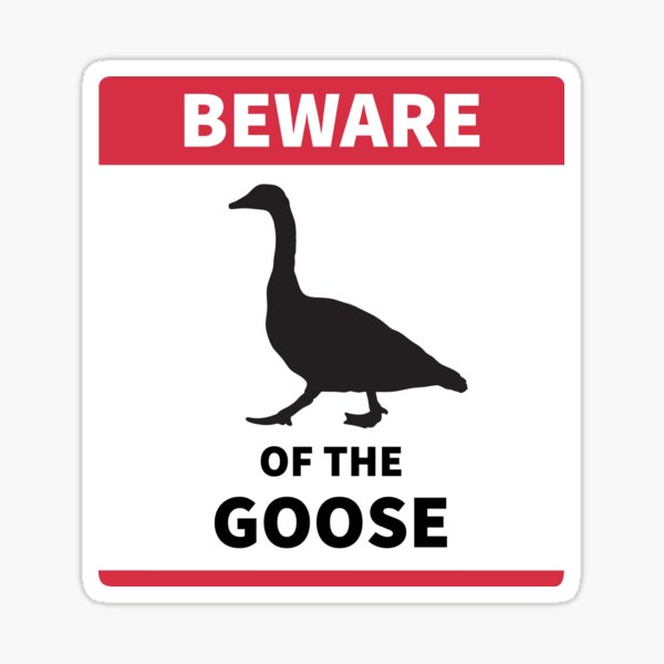 "BEWARE of the Goose" Sticker for Sale by SarcasticWords | Redbubble