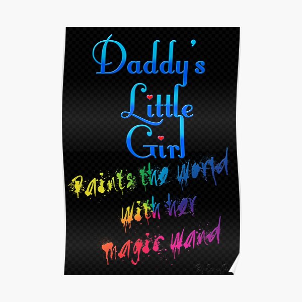"Daddy's Little Girl" Poster for Sale by SprayPaint | Redbubble