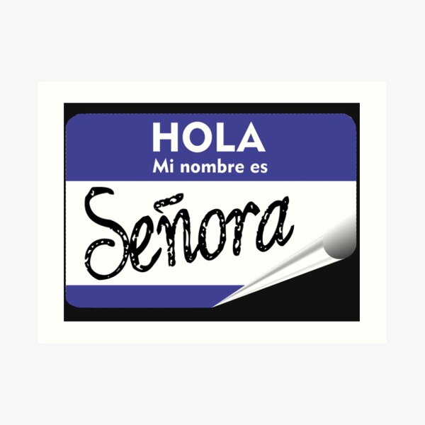 "Spanish Hola Mi Nombre es Senora Hello My Name is Mrs or Lady" Art ...