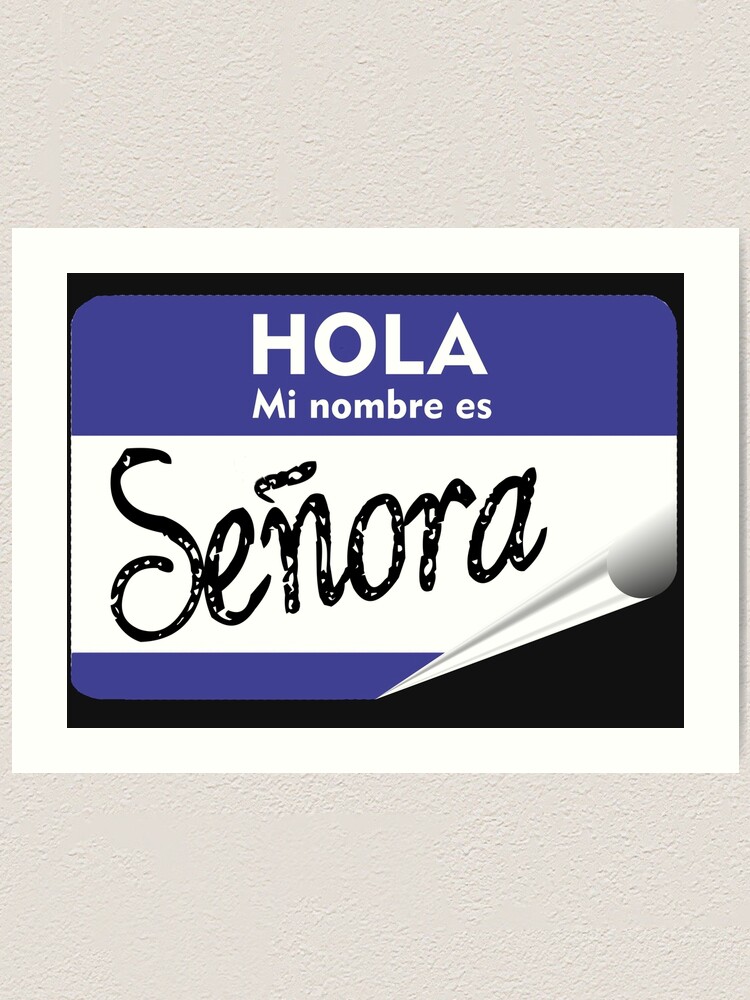 "Spanish Hola Mi Nombre es Senora Hello My Name is Mrs or Lady" Art ...