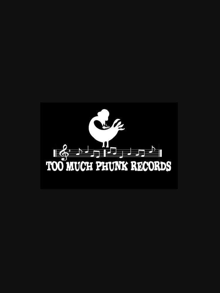 "Too Much Phunk Records Logo (Inverted Colors)" T-shirt by mczappa ...