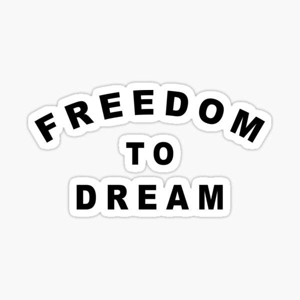 "Freedom to Dream" Sticker for Sale by unagi-designs | Redbubble