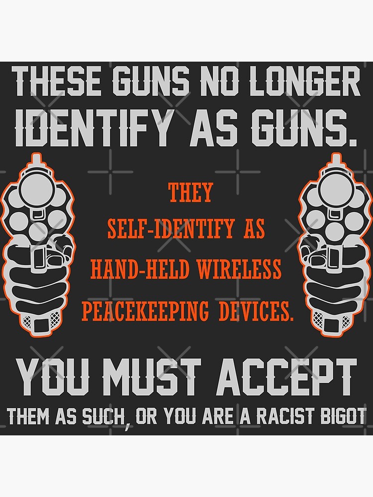 "These Guns No Longer Identify As Guns | 2nd amendment | gun enthusiast ...
