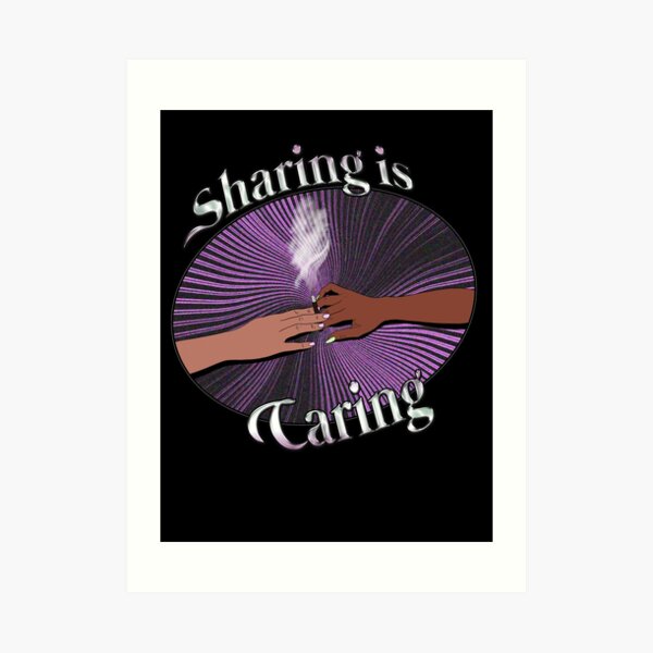"Sharing is Caring" Art Print by Essentrik | Redbubble