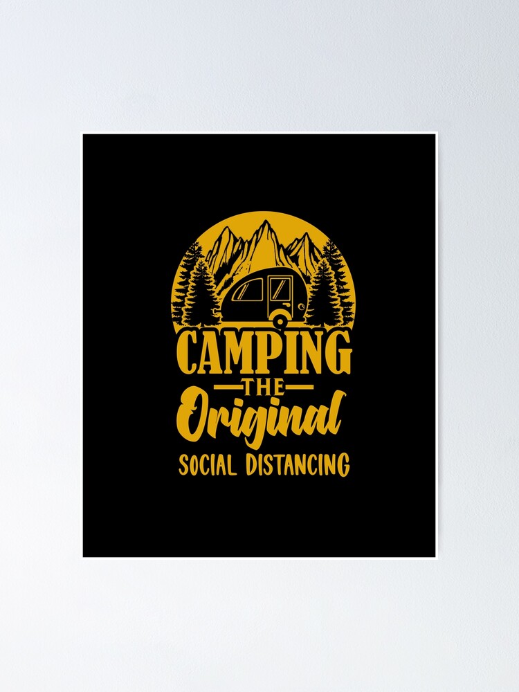 "Camping The Original Social Distancing" Poster by Nantika | Redbubble