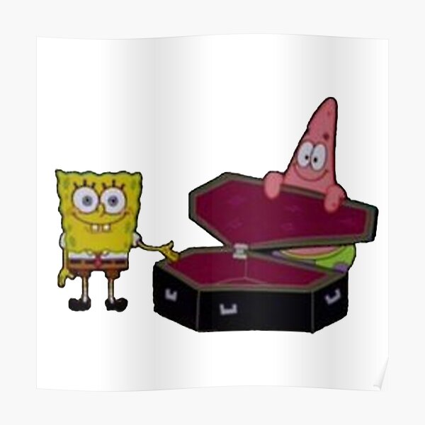 "Spongebob and Patric with a Coffin Stickers" Poster by nmthszofi ...