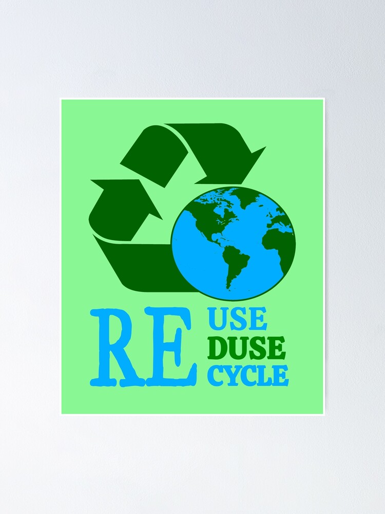 "Reduce Reuse Recycle Save The Earth Environmental 3Rs Gift" Poster by ...