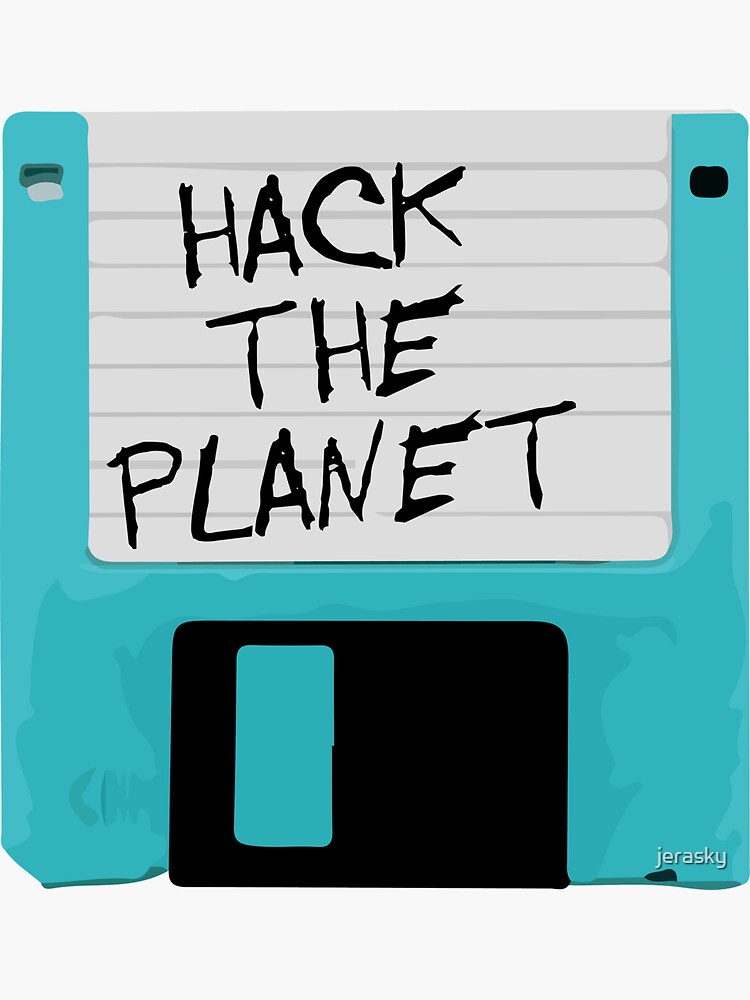 "Hack The Planet" Sticker for Sale by jerasky | Redbubble