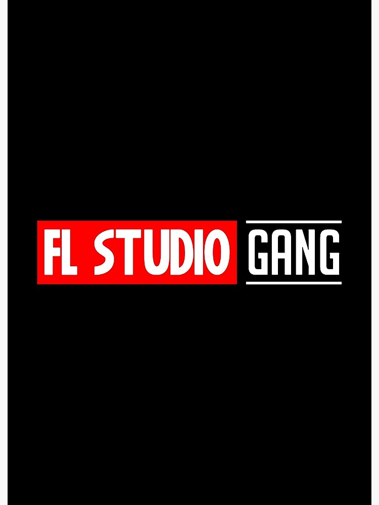 "Fl Studio Gang" Poster for Sale by blazikin | Redbubble