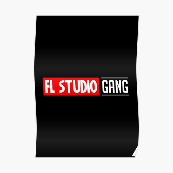 "Fl Studio Gang" Poster by blazikin | Redbubble