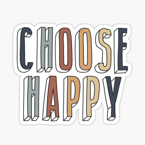 "choose happy" Sticker for Sale by maben25 | Redbubble