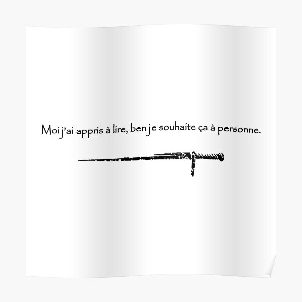 Poster « Kaamelott (Léodagan) - Moi j'ai appris à lire, ben je souhaite ...