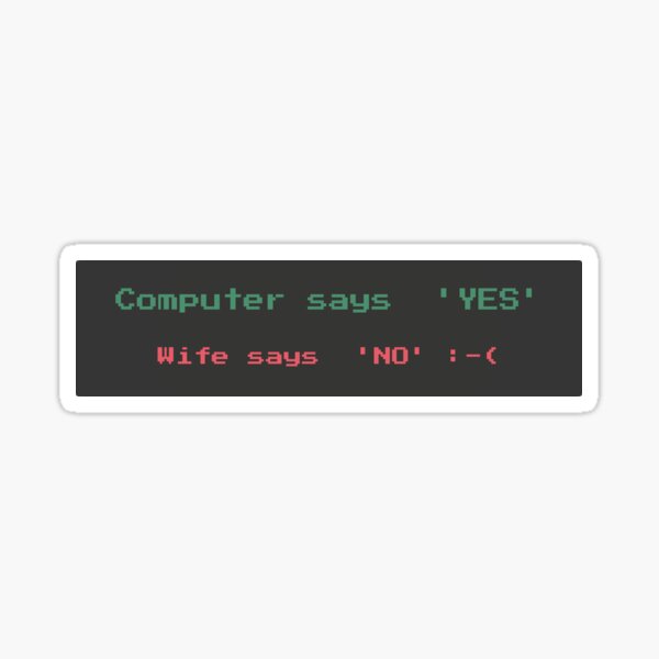 "Pixelated Computer says yes - wife says no" Sticker for Sale by ...