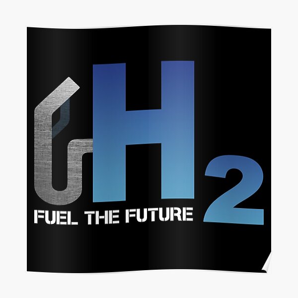 "Hydrogen H2 - Fuel The Future" Poster by Hille2001 | Redbubble