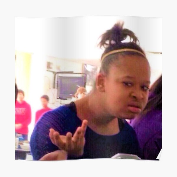 "The "Wat" Girl Meme (out of context)" Poster for Sale by fudgecream ...