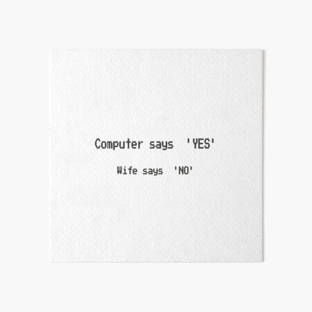 "Simple Pixelated Computer says yes - wife says no" Art Board Print for ...