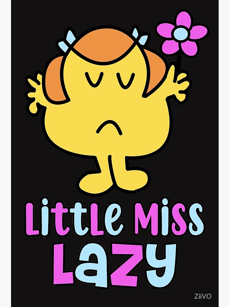 "Little Miss Lazy" Art Board Print for Sale by ZiiVO | Redbubble