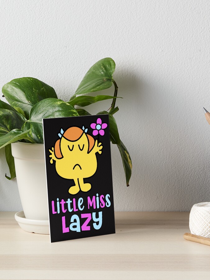 "Little Miss Lazy" Art Board Print for Sale by ZiiVO | Redbubble