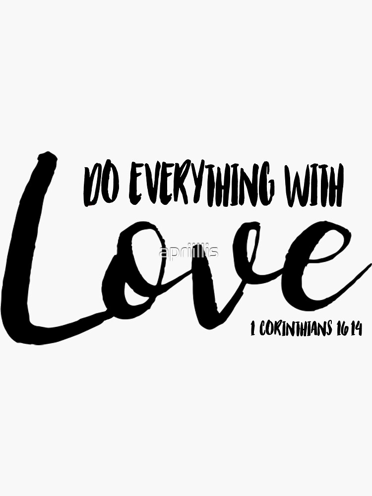 "Do Everything with love - Bible Verse" Sticker by apriillis | Redbubble