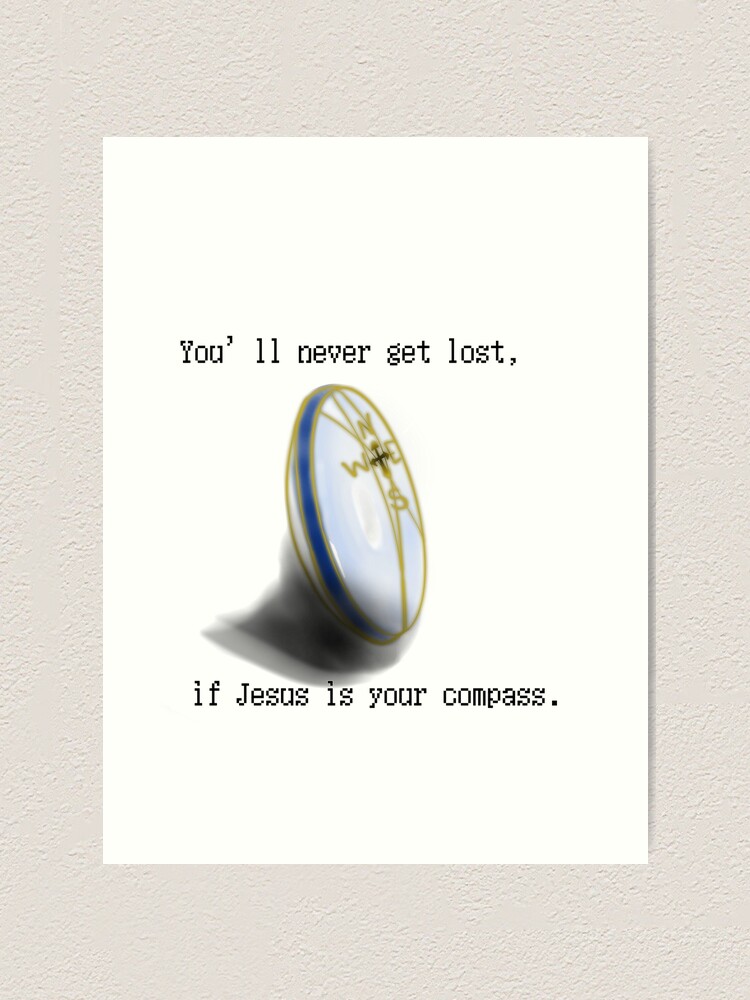 "Jesus is your compass. " Art Print by JamieBJKC | Redbubble