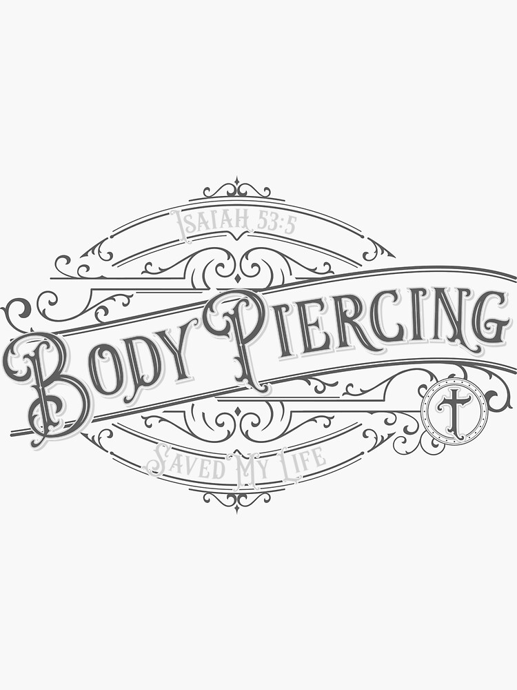 "Body Piercing Saved My Life" Sticker for Sale by ElJefe04 | Redbubble