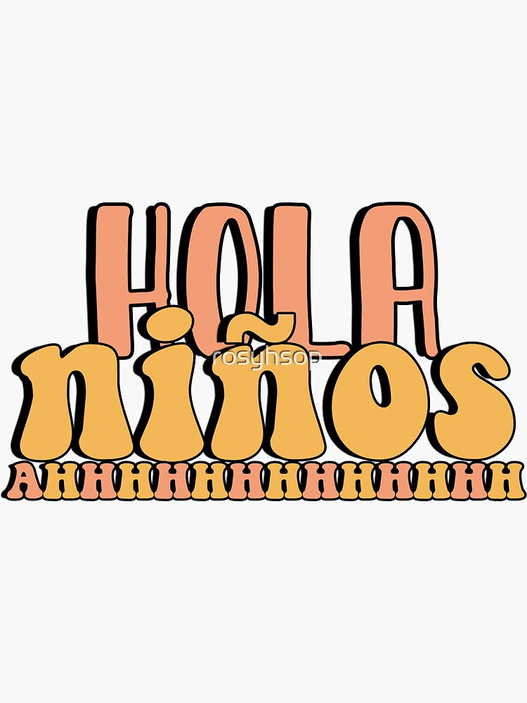 "Hola niños meme " Sticker for Sale by rosyhsop | Redbubble