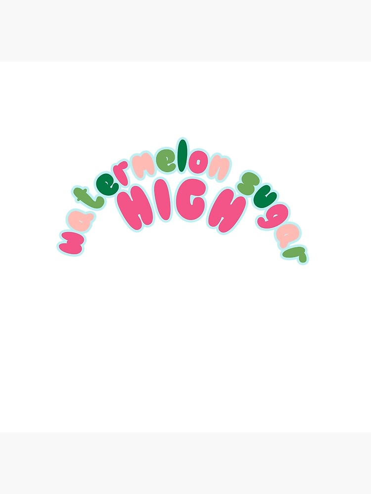 "Watermelon Sugar High sticker" Art Print by ratstickerz | Redbubble