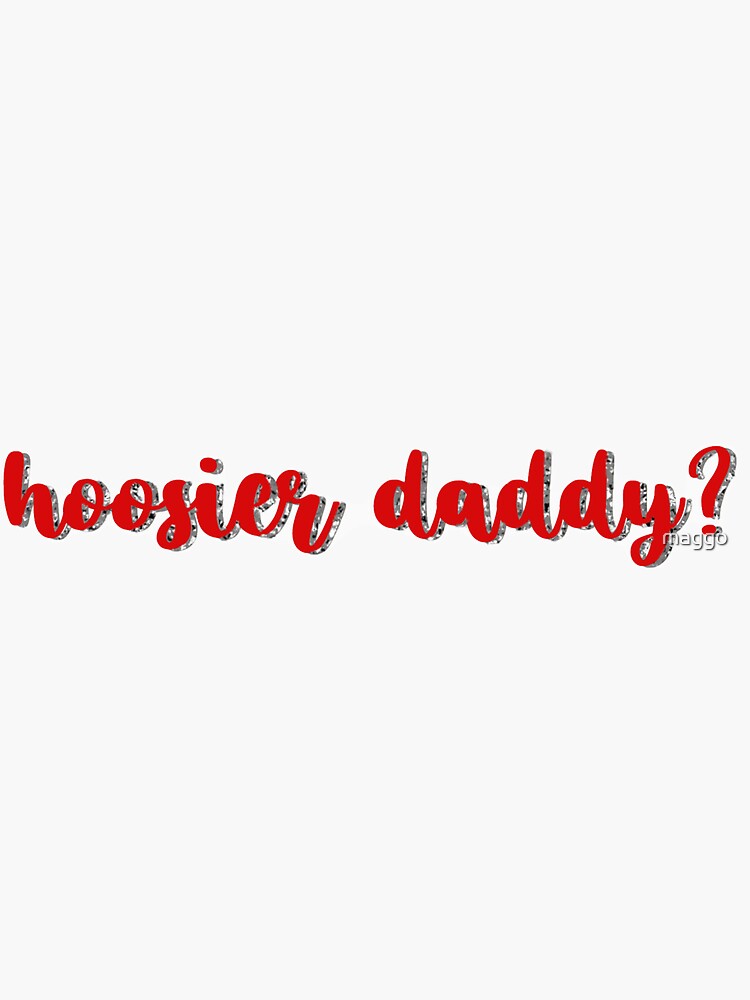 "hoosier daddy?" Sticker by maggo | Redbubble
