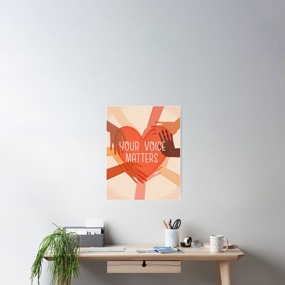 "Your Voice Matters" Poster for Sale by CreativeByKH | Redbubble