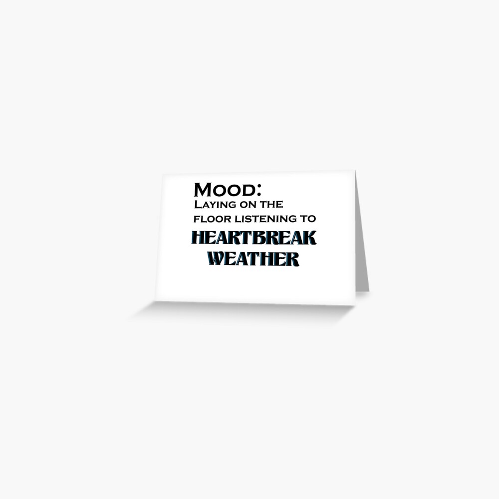 "heartbreak weather" Greeting Card by girlalmighty23 | Redbubble