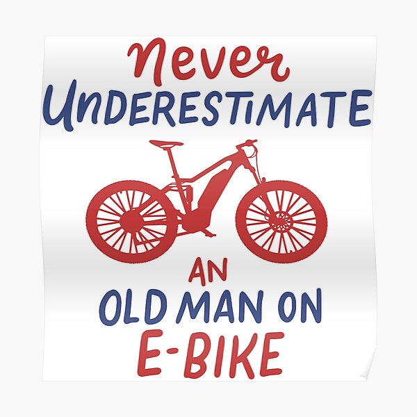 " who love funny e-bike gifts." Poster by MrSteehl | Redbubble