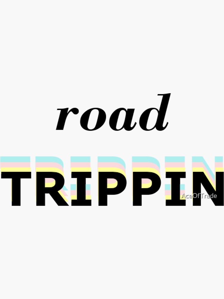 "Road Trippin" Sticker by AceOfTrade | Redbubble