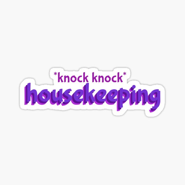 "HOUSEKEEPING Sticker" Sticker by kennedy-heslin | Redbubble