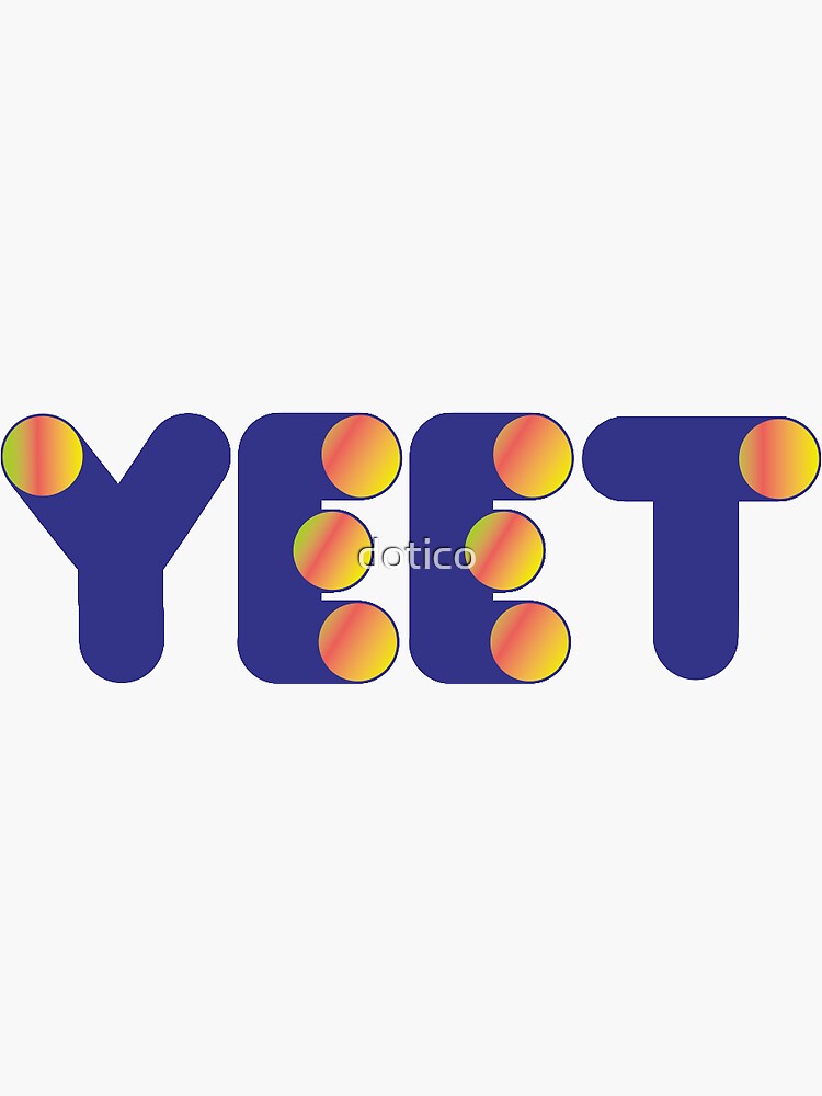 "YEET" Sticker by dotico | Redbubble