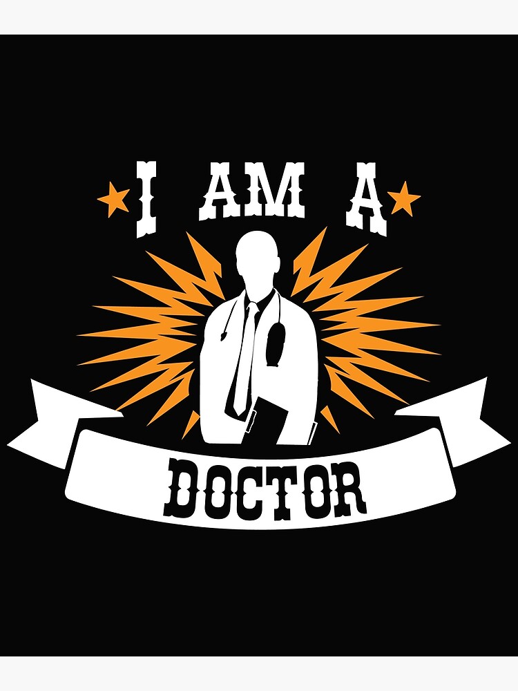 "I am a Doctor" Poster by JustEmerge | Redbubble