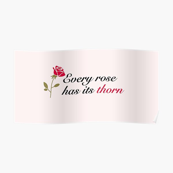 Póster «"Cada rosa tiene su espina"» de Feel-GoodPrints | Redbubble