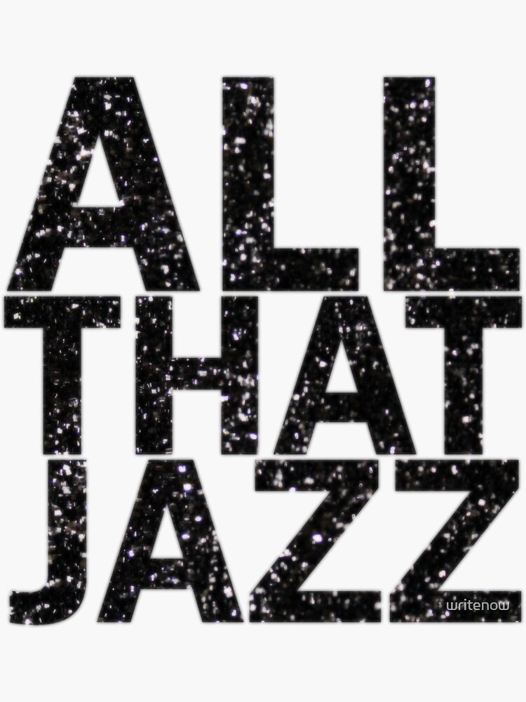 "All That Jazz" Sticker for Sale by writenow | Redbubble