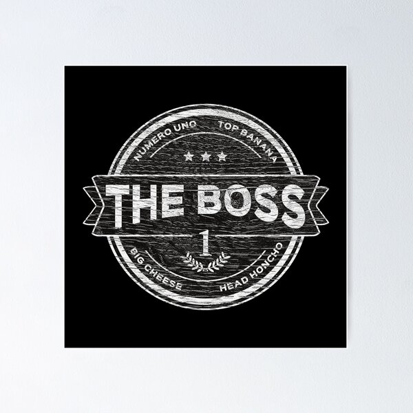 "The Boss #1 Head Honcho Big Cheese" Poster for Sale by fairchildart ...