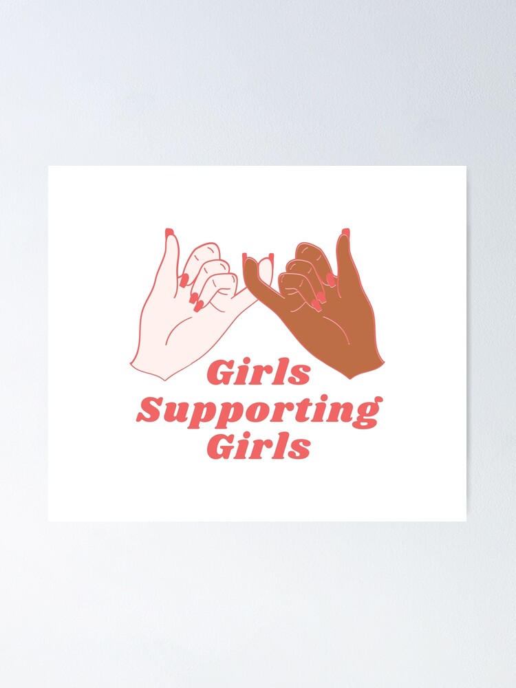 "Girls Supporting Girls" Poster by emhues | Redbubble