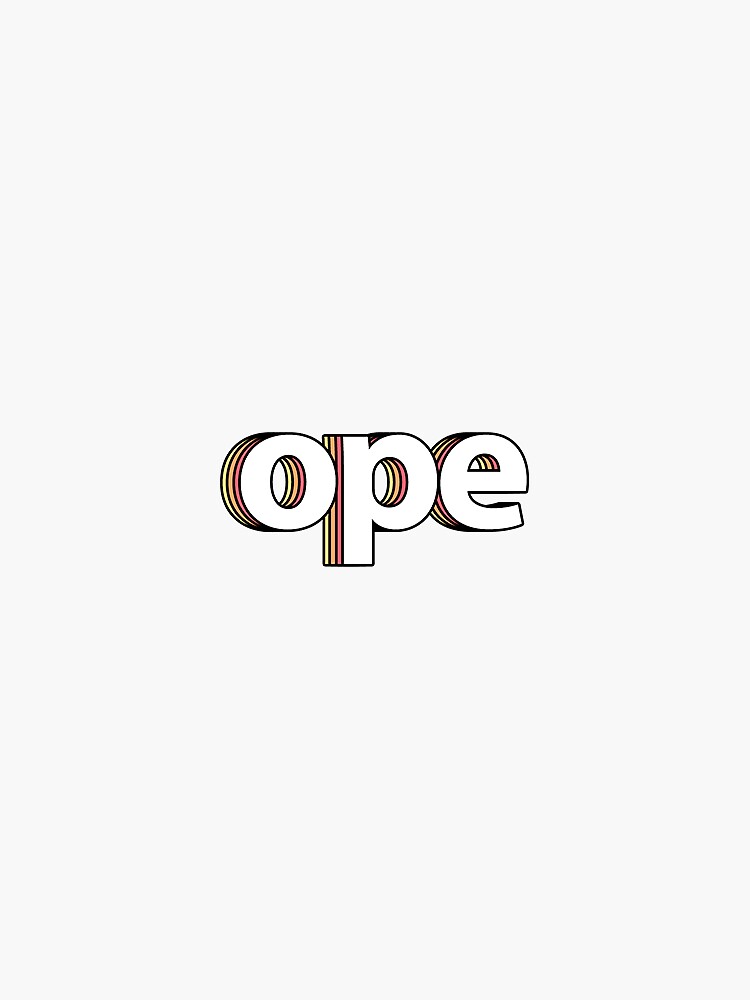 "Ope" Sticker for Sale by ekneumann | Redbubble