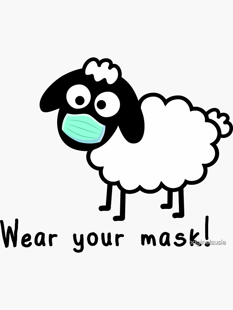 "Wear your mask Sheeple - Com’on follow me - just not too close - cute ...