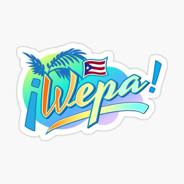 "Puerto Rican WEPA!!" Sticker for Sale by jettzelfelix | Redbubble