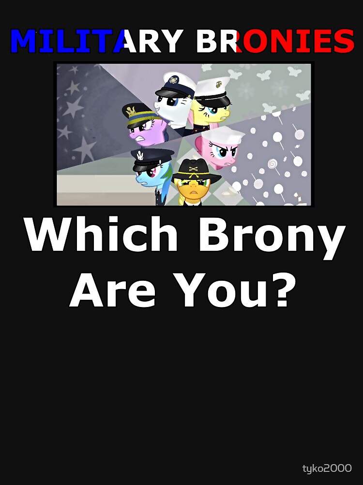 "Military Bronies: Which Brony Are You?" T-shirt for Sale by tyko2000 ...