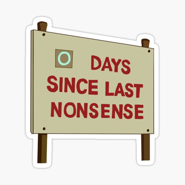  Days Since Last Nonsense Sticker For Sale By Sosowane Redbubble